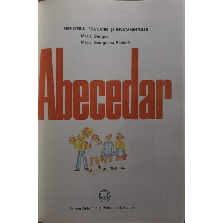 Cartea ABECEDAR. ILUSTRATIA: COCA CRETOIU scrisa de MARIA GIURGEA, MARIA GEORGESCU-BOSTINA ...